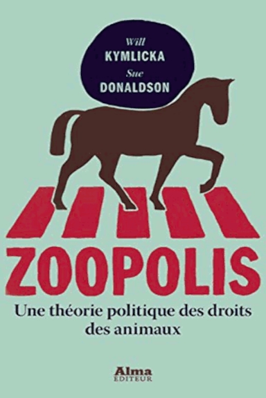 Zoopolis: A Political Theory of Animal Rights | Books | Publications ...